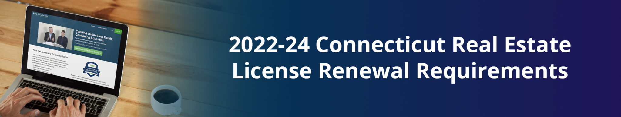 2022-24 Connecticut Real Estate License Renewal Requirements - Keep Me ...